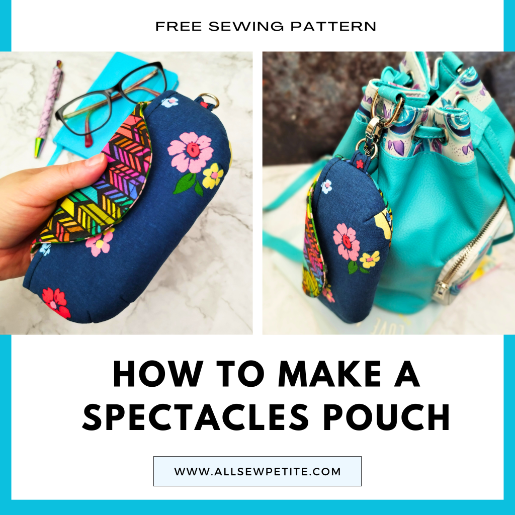 Spectacles pouch - free sewing pattern - allsewpetite