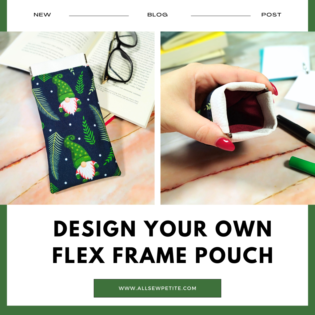 How to Create a Flex Frame Pouch in Any Size - allsewpetite